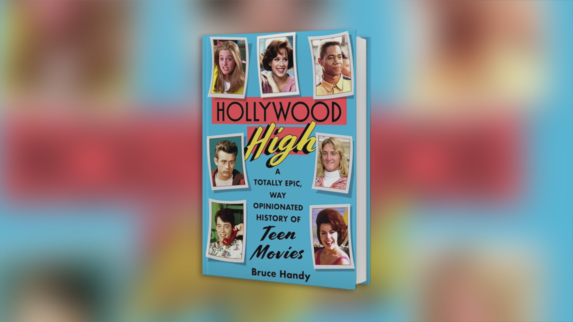 ‘Hollywood High: A Totally Epic, Way Opinionated History of Teen Movies ...