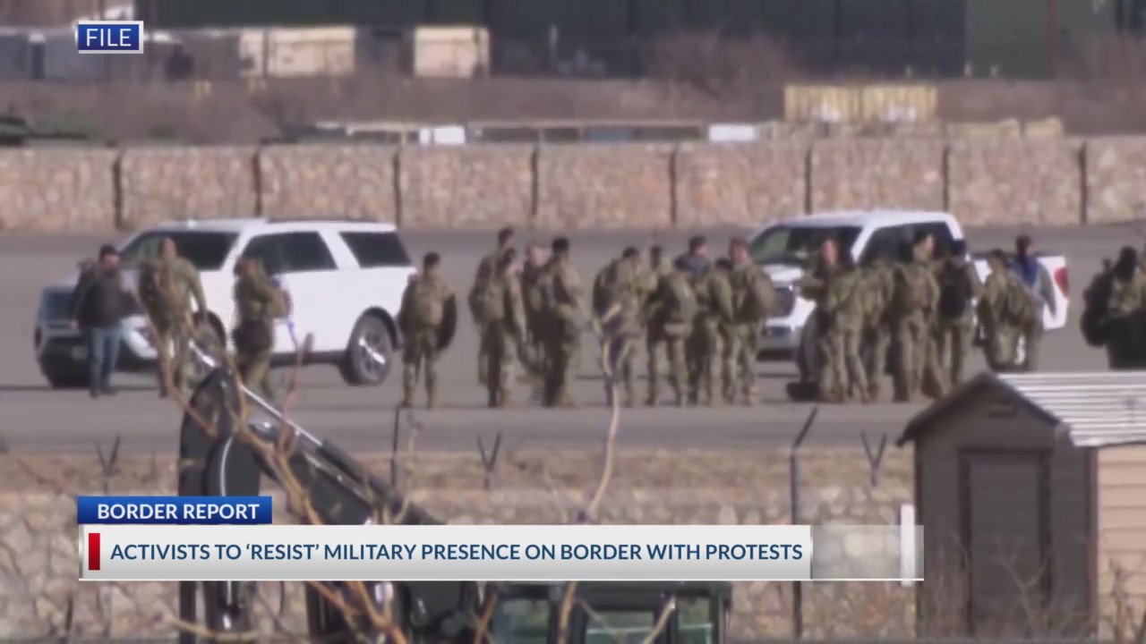 Activists to ‘resist’ military presence on border with protests ...