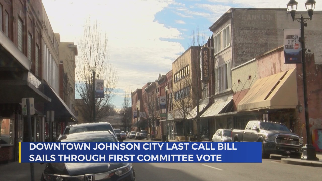 Downtown Johnson City last call bill sails through first committee vote ...