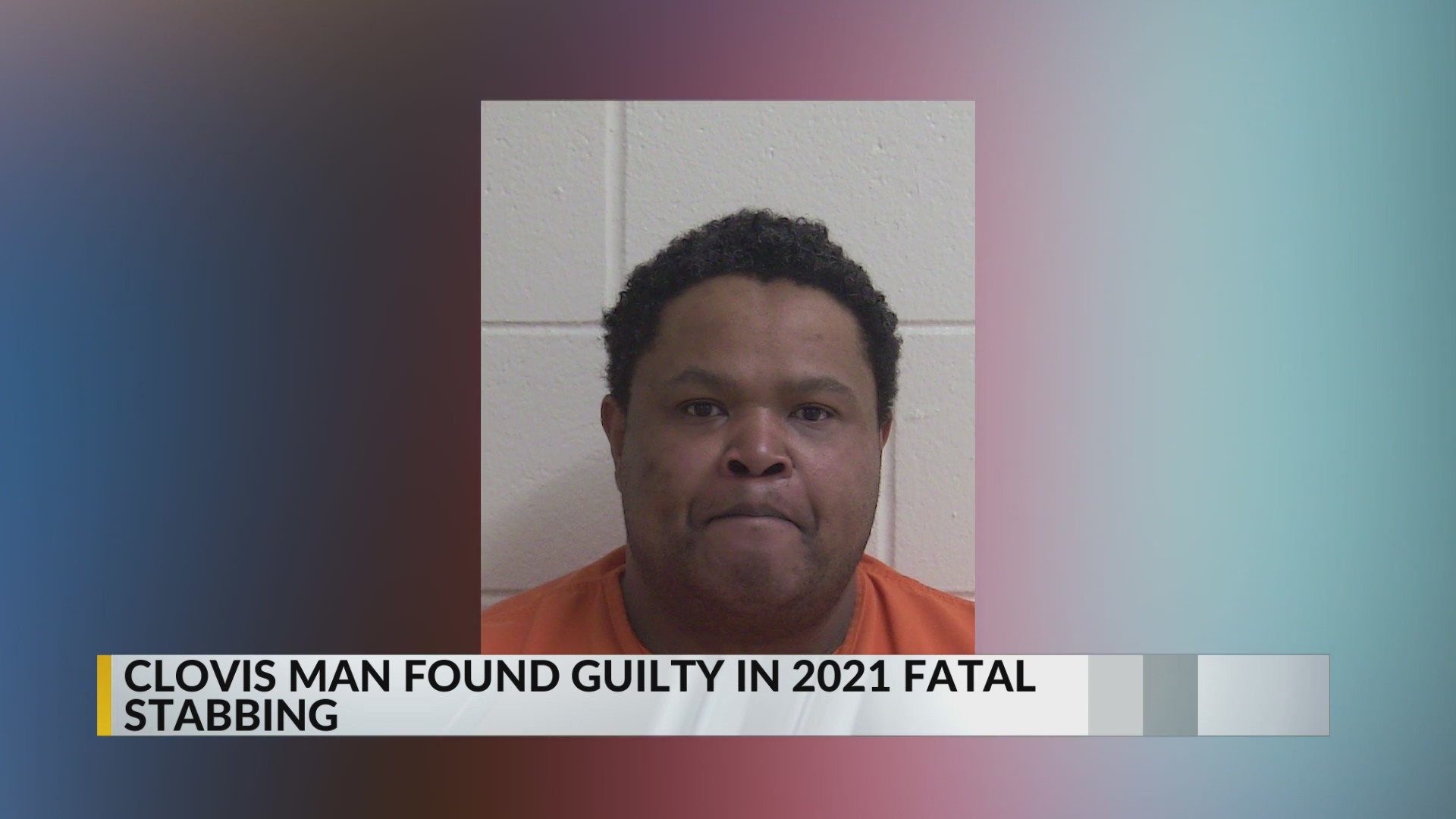 Clovis man found guilty in 2021 deadly stabbing – KRQE NEWS 13 – Breaking News, Albuquerque News ...