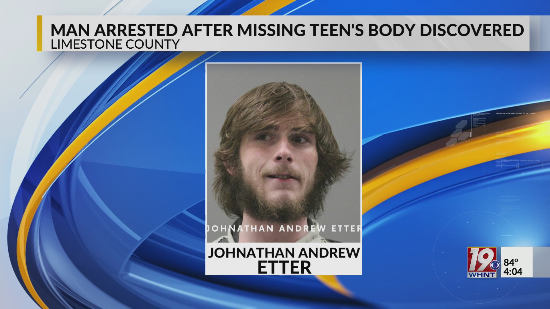 Man Arrested After Missing Teen’s Body Discovered | April 18, 2025 | News 19 at 4 p.m. – WHNT.com