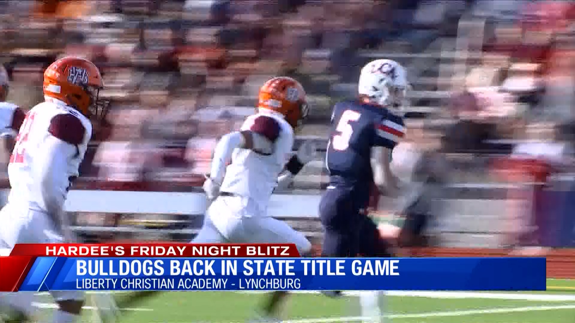 Hardee’s Friday Night Blitz – Liberty Christian VHSL Class 3 State ...