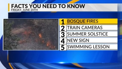KRQE Newsfeed: Bosque fires, Rail Runner security cameras, Summer ...