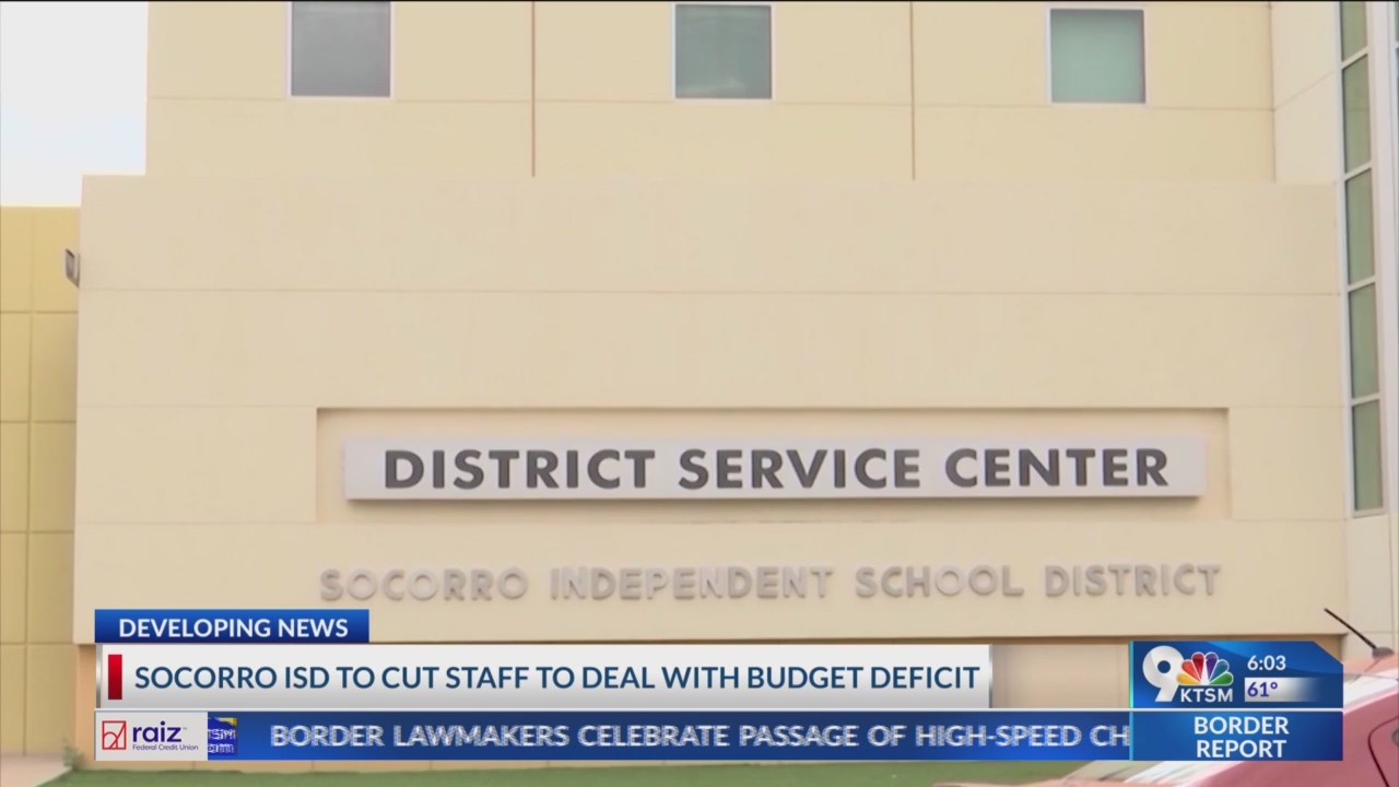 Socorro ISD to cut staff for budget deficit – KTSM 9 News
