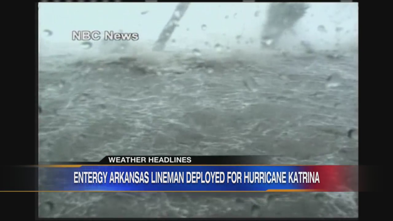 Entergy Arkansas lineman reflects on Hurricane Katrina 20 years later ...