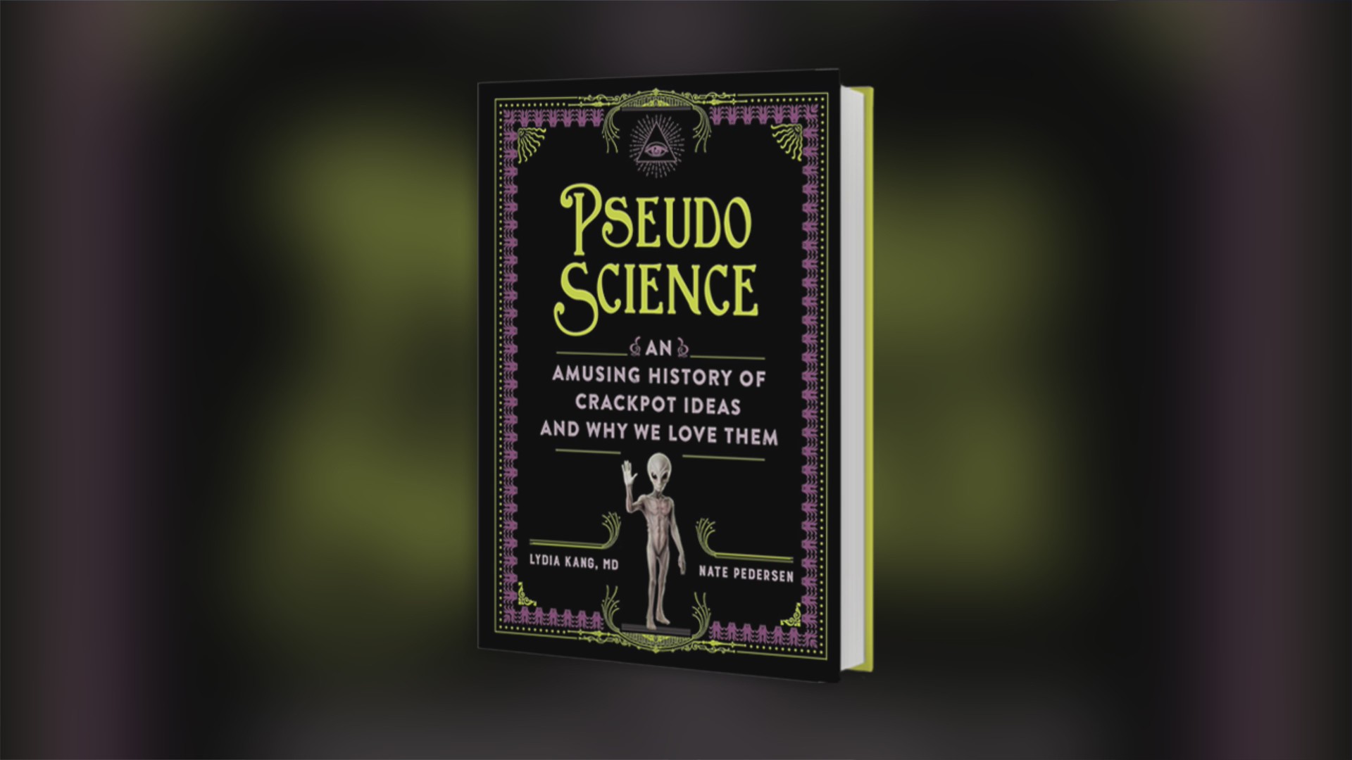 ‘Pseudoscience: An Amusing History of Crackpot Ideas and Why We Love ...