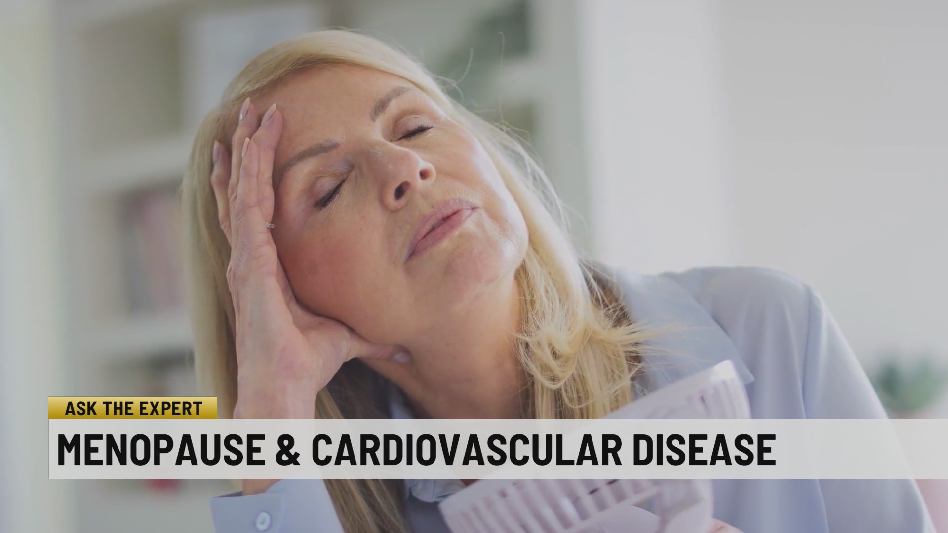 Ask the Expert: Are menopause and cardiovascular disease connected ...
