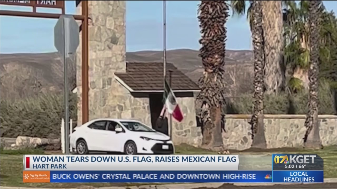 Woman arrested after taking down US flag, raising Mexican flag at Hart Park: Kern County sheriff ...