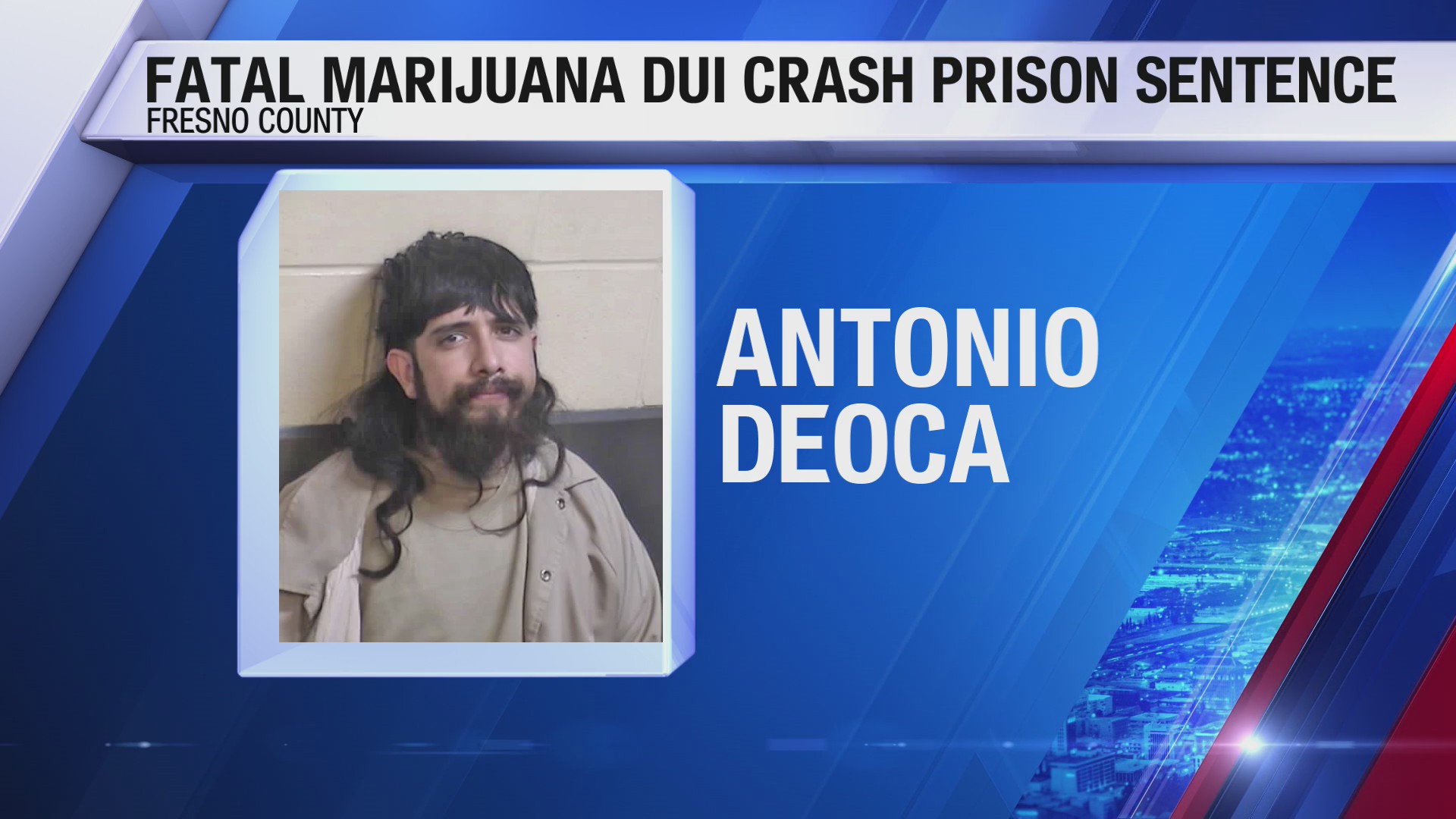 Man sentenced after deadly marijuana DUI crash in Fresno County – CBS47 ...