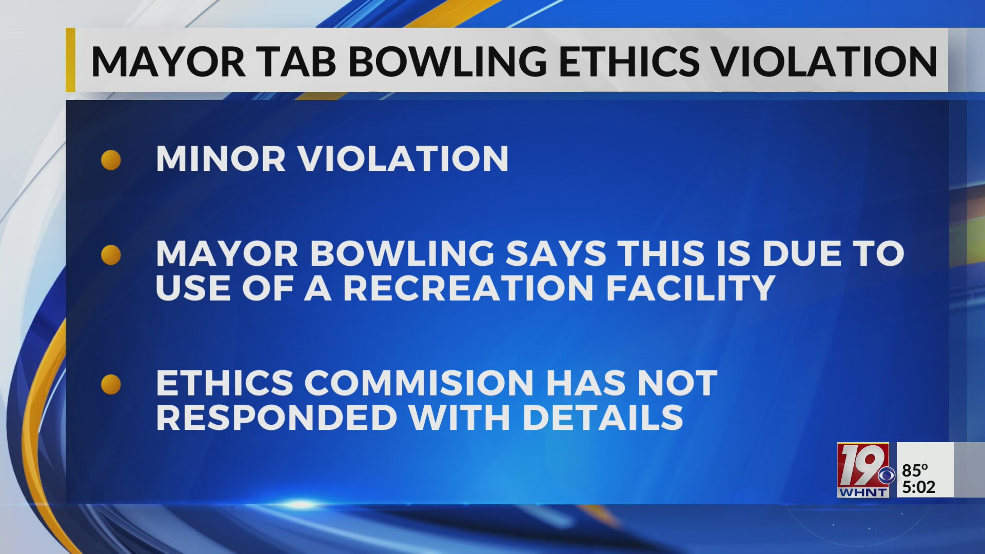 Mayor Tab Bowling Ethics Violation | August 10, 2024 | News 19 at 5 p.m ...