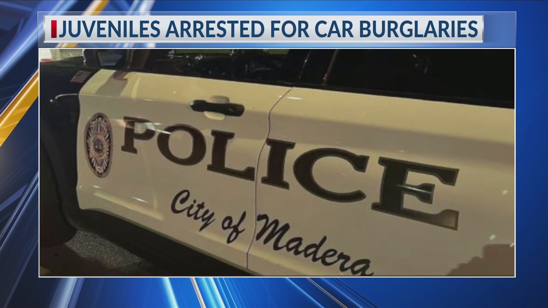 Juveniles arrested for alleged vehicle burglary in Madera – CBS47 and ...
