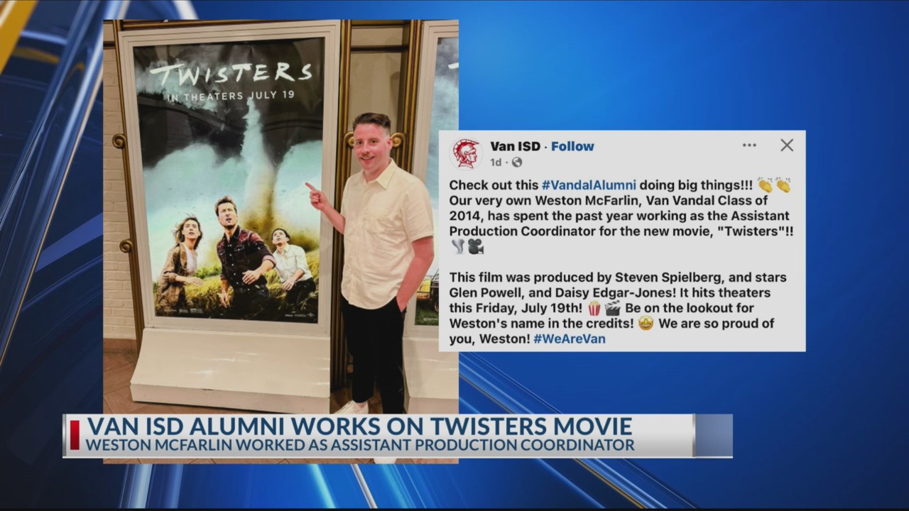 Van ISD alumni worked on new movie ‘Twisters’ – KETK.com | FOX51.com