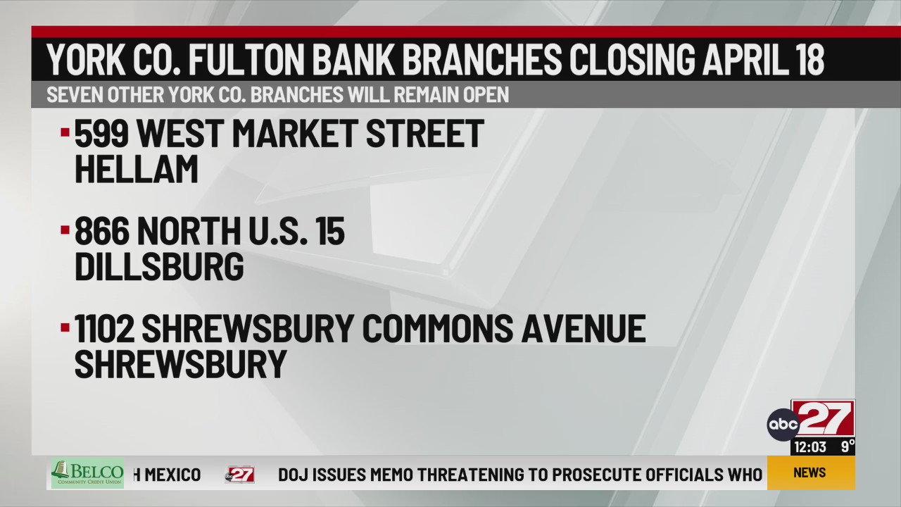 York County Fulton branches closing April 18 – ABC27