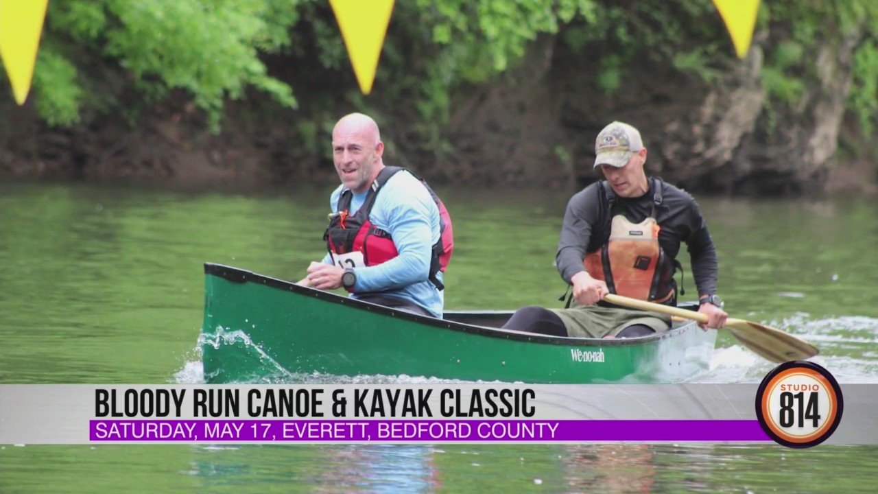 Bloody Run Canoe & Kayak Classic is back in Everett, Bedford Co. on Saturday, May 17 – WTAJ ...