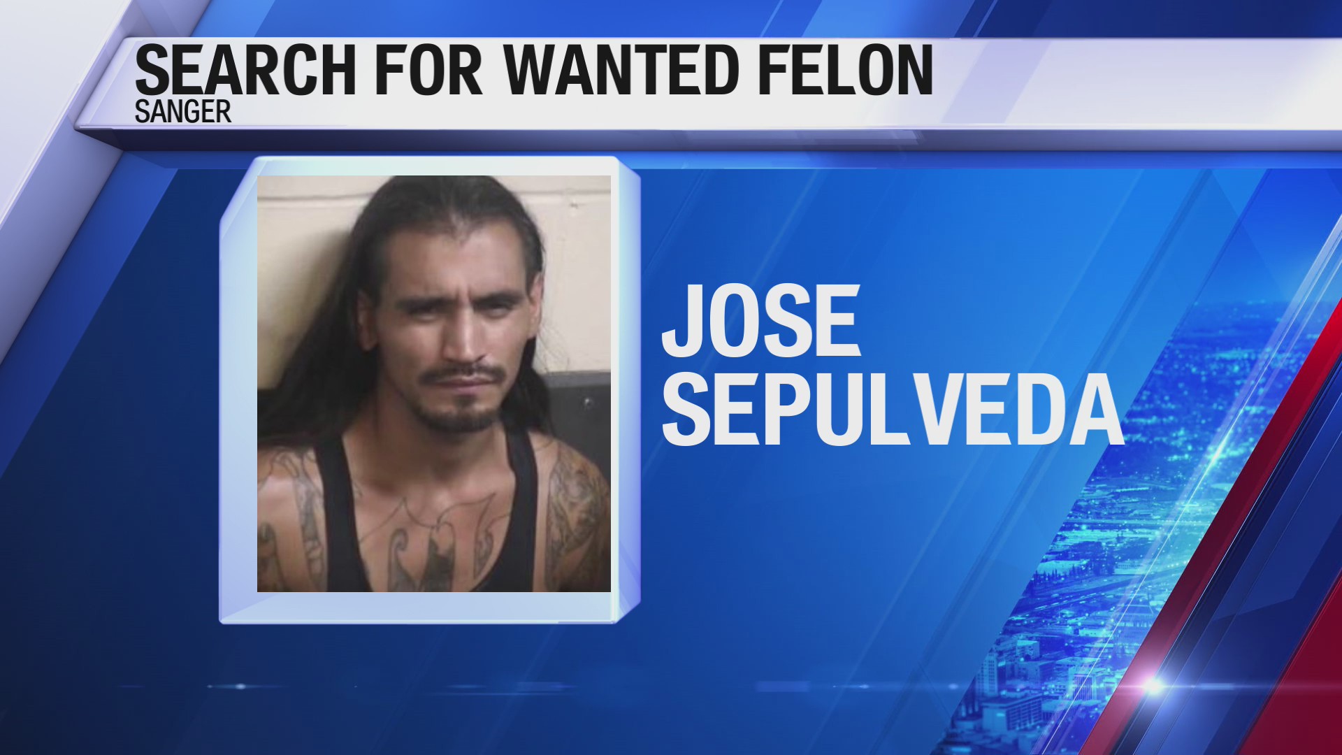 ‘Dangerous’ man wanted in Sanger, police say – CBS47 and KSEE24 | News ...
