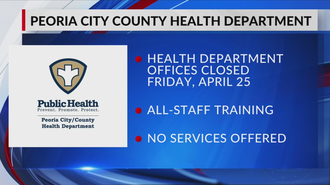 Peoria Health Department offices to close for training on Friday ...