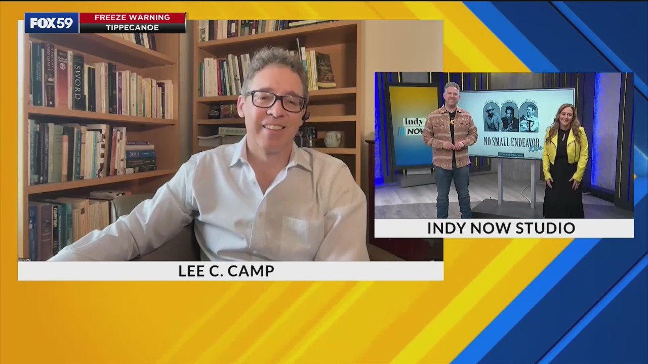 No Small Endeavor Interview with Lee C. Camp – 4/7/25 – Fox 59