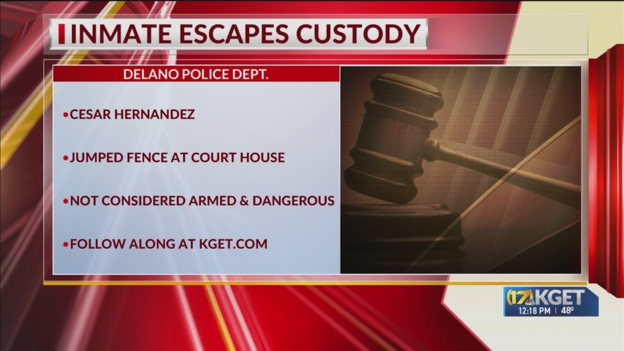 Inmate escapes custody from Delano courthouse: officials – KGET 17 News