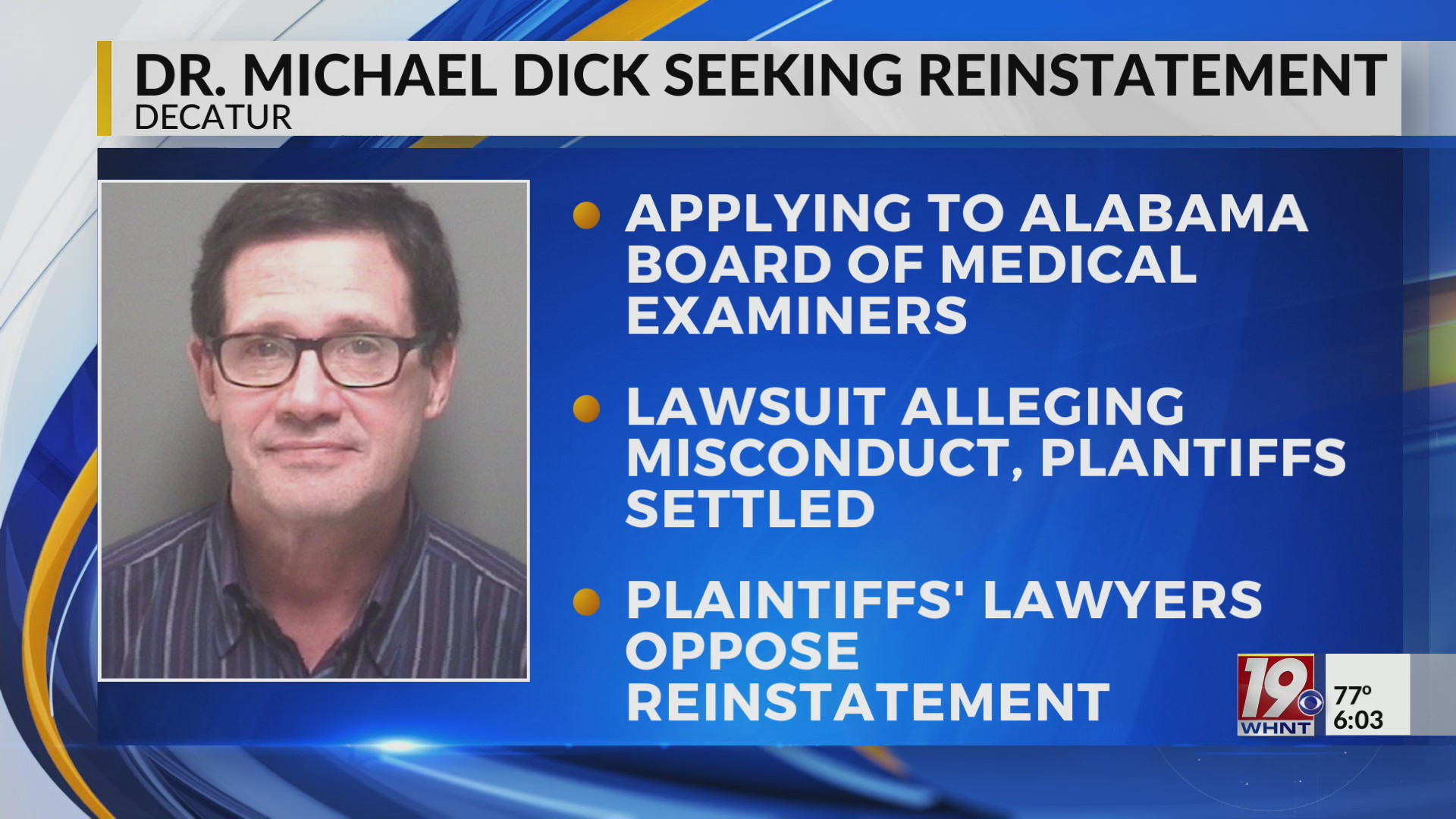 Dr. Michael Dick Seeking Reinstatement | October 22, 2024 | News 19 at 6 p.m. – WHNT.com