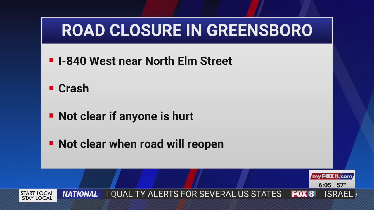 Crash shuts down Interstate 840 West on Greensboro Urban Loop – FOX8 WGHP