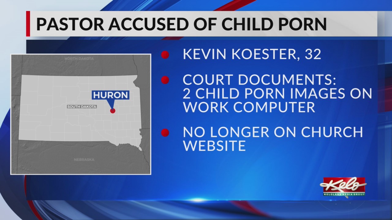 Former Huron pastor facing child porn charges – KELOLAND.com