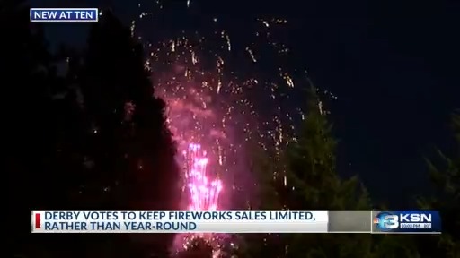 Derby votes to keep fireworks sales limited rather than year-round – KSN-TV