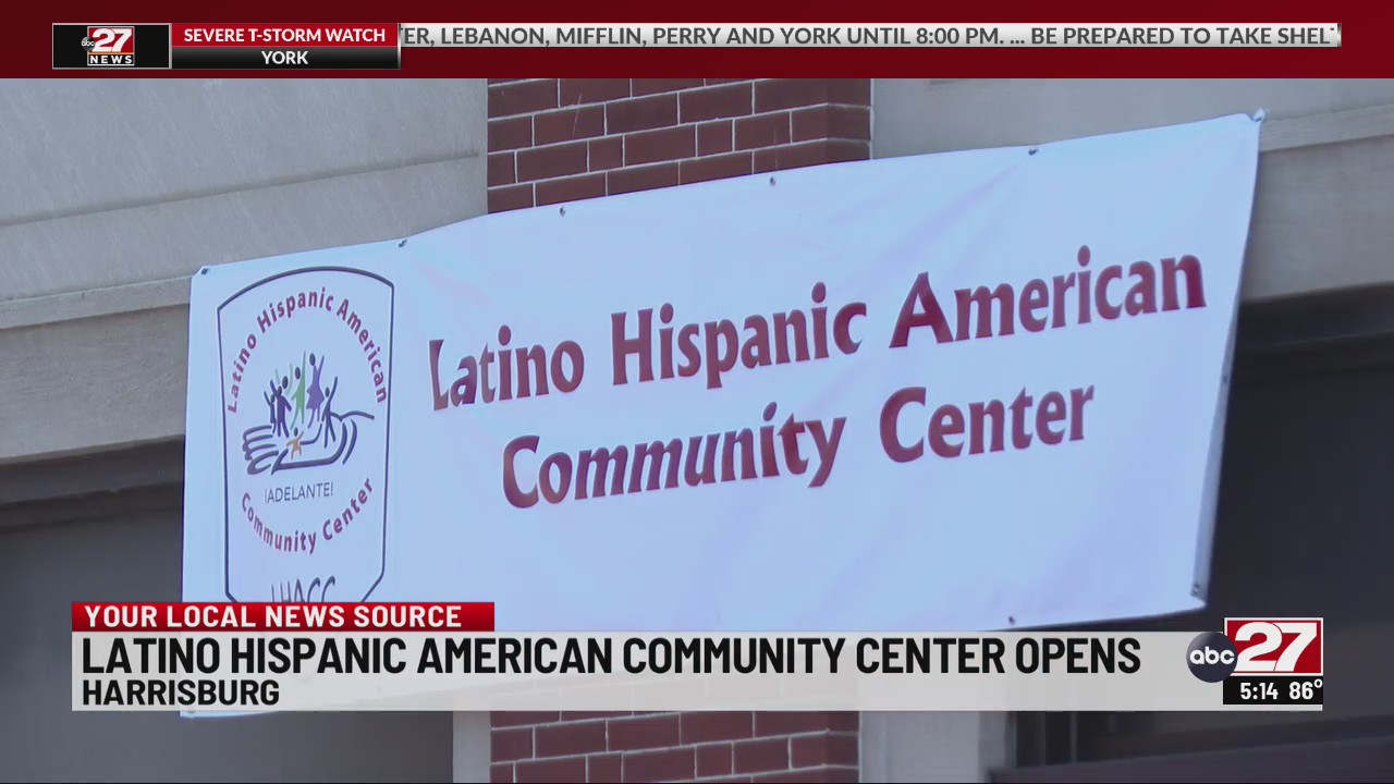 Latino Hispanic American Community Center opens in Harrisburg – ABC27