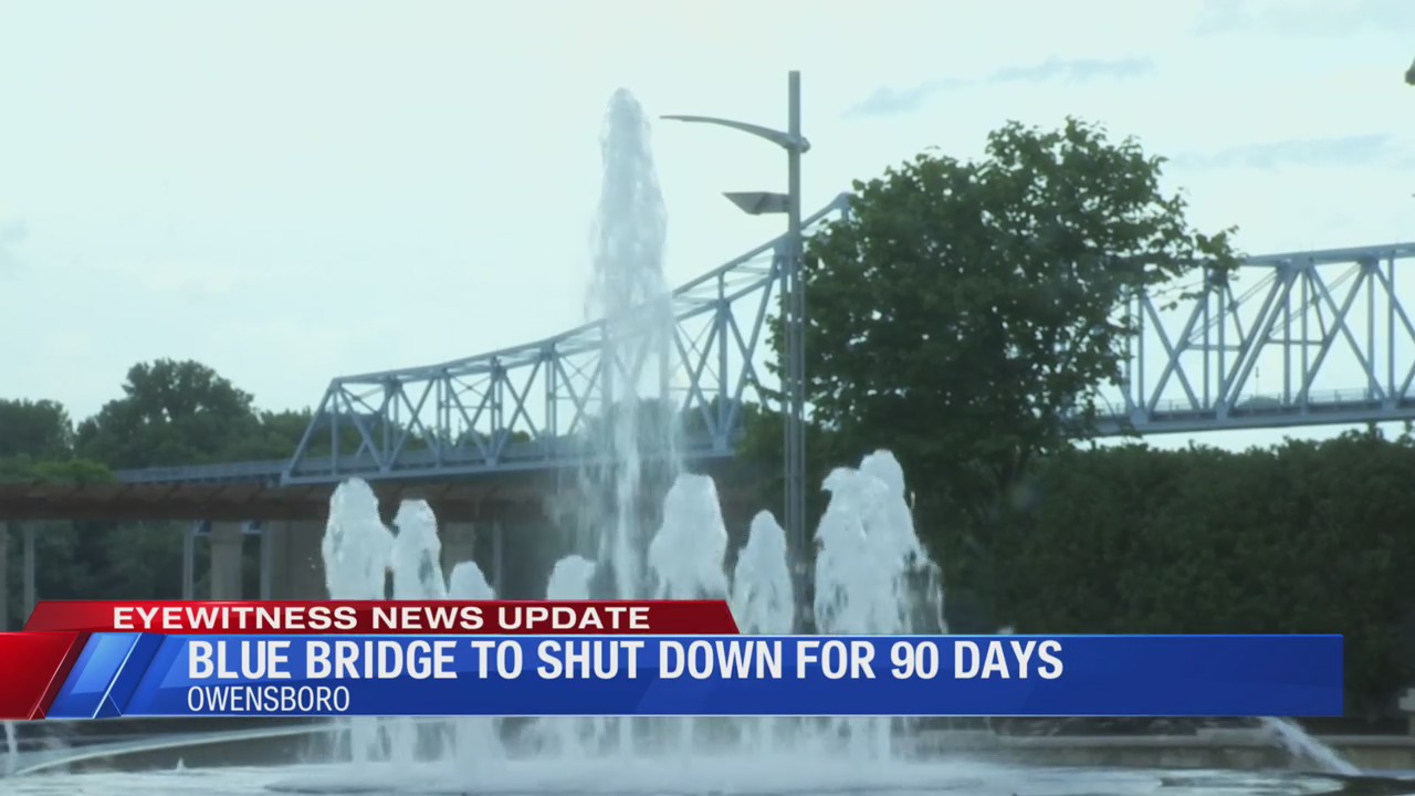 Blue Bridge to shut down for 90 days – Eyewitness News (WEHT/WTVW)