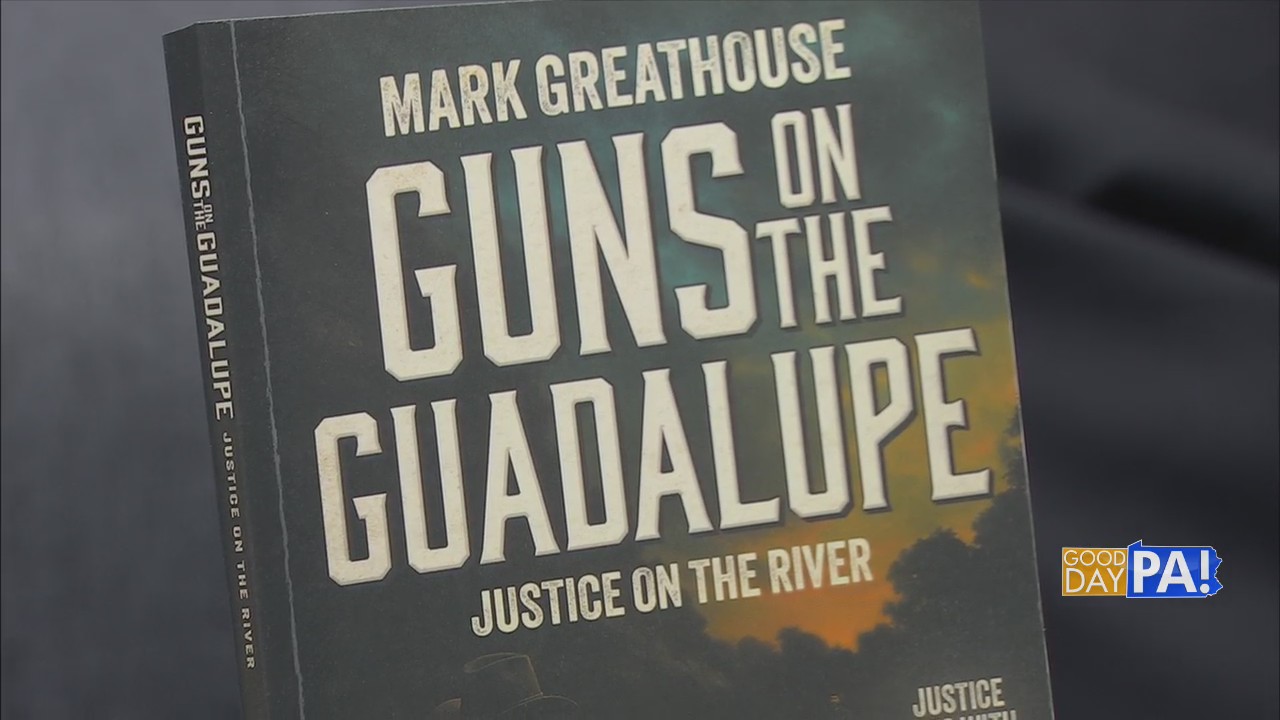 Mark Greathouse “”Guns on the Guadalupe: Justice on the River” – ABC27