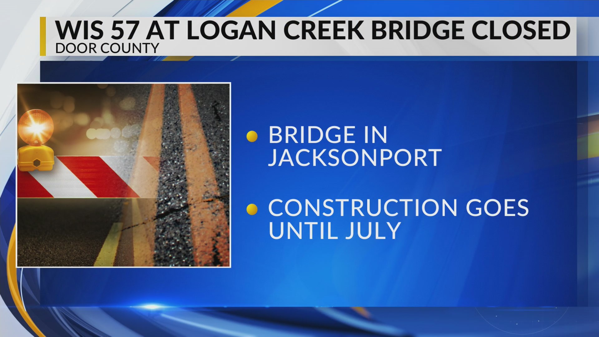 WIS 57 at Logan Creek Bridge in Door County closed, construction until ...