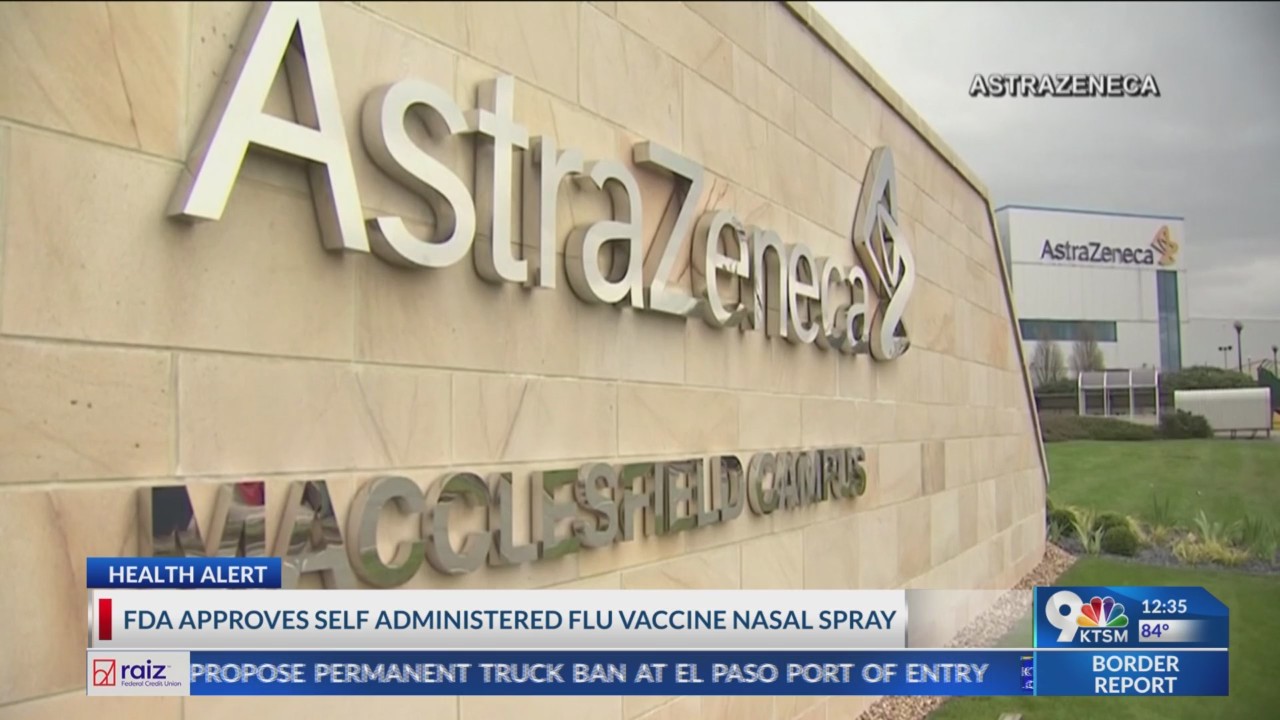 FDA approves self-administered flu vaccine nasal spray – KTSM 9 News