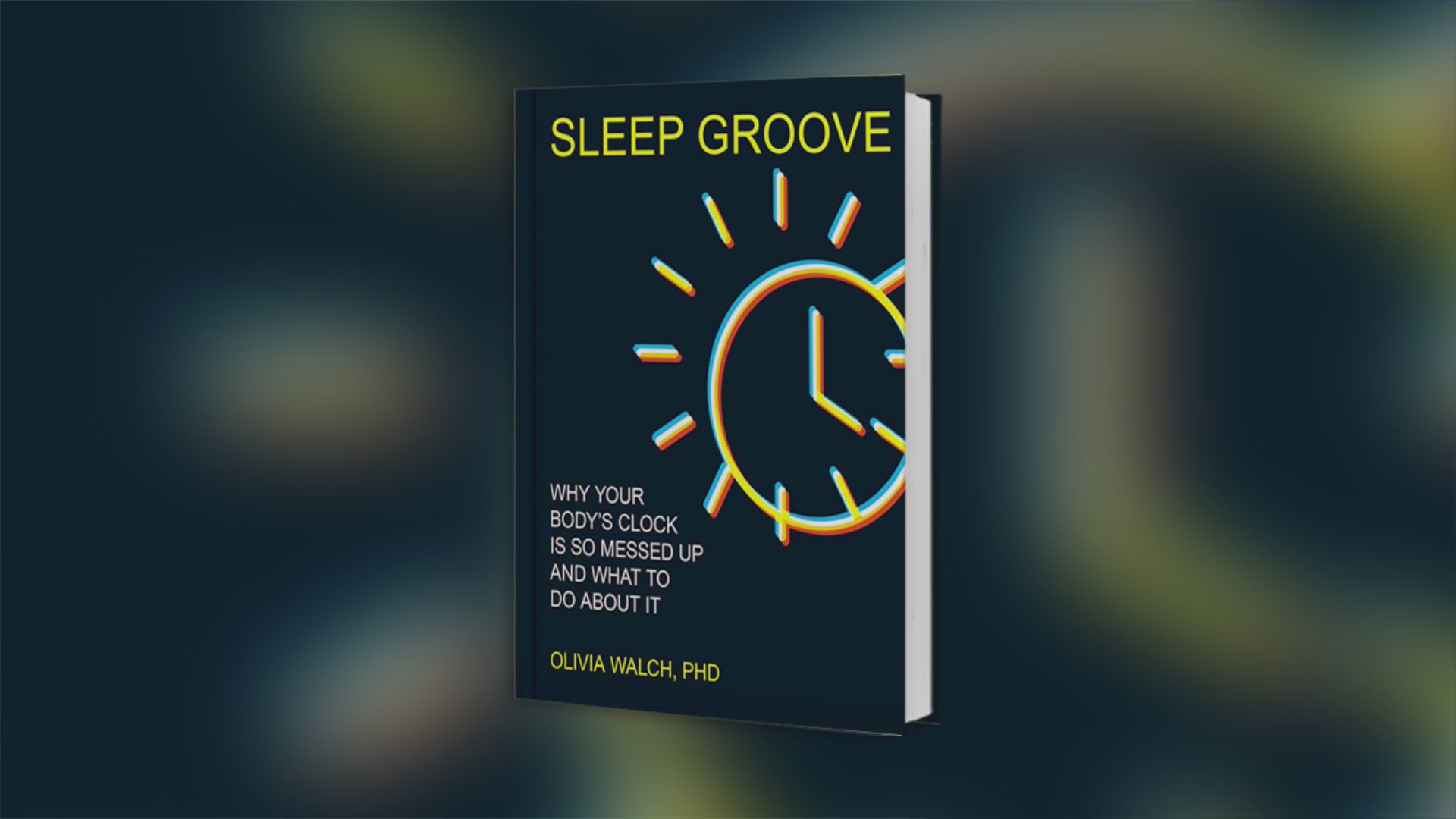 “Sleep Groove: Why Your Body’s Clock Is So Messed Up and What To Do ...