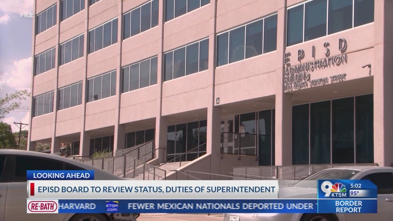 EPISD board to review status, duties of superintendent – KTSM 9 News