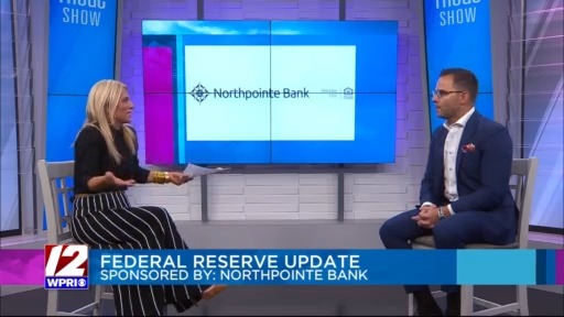 Northpointe Bank discusses Federal Reserve news – The Rhode Show – WPRI.com