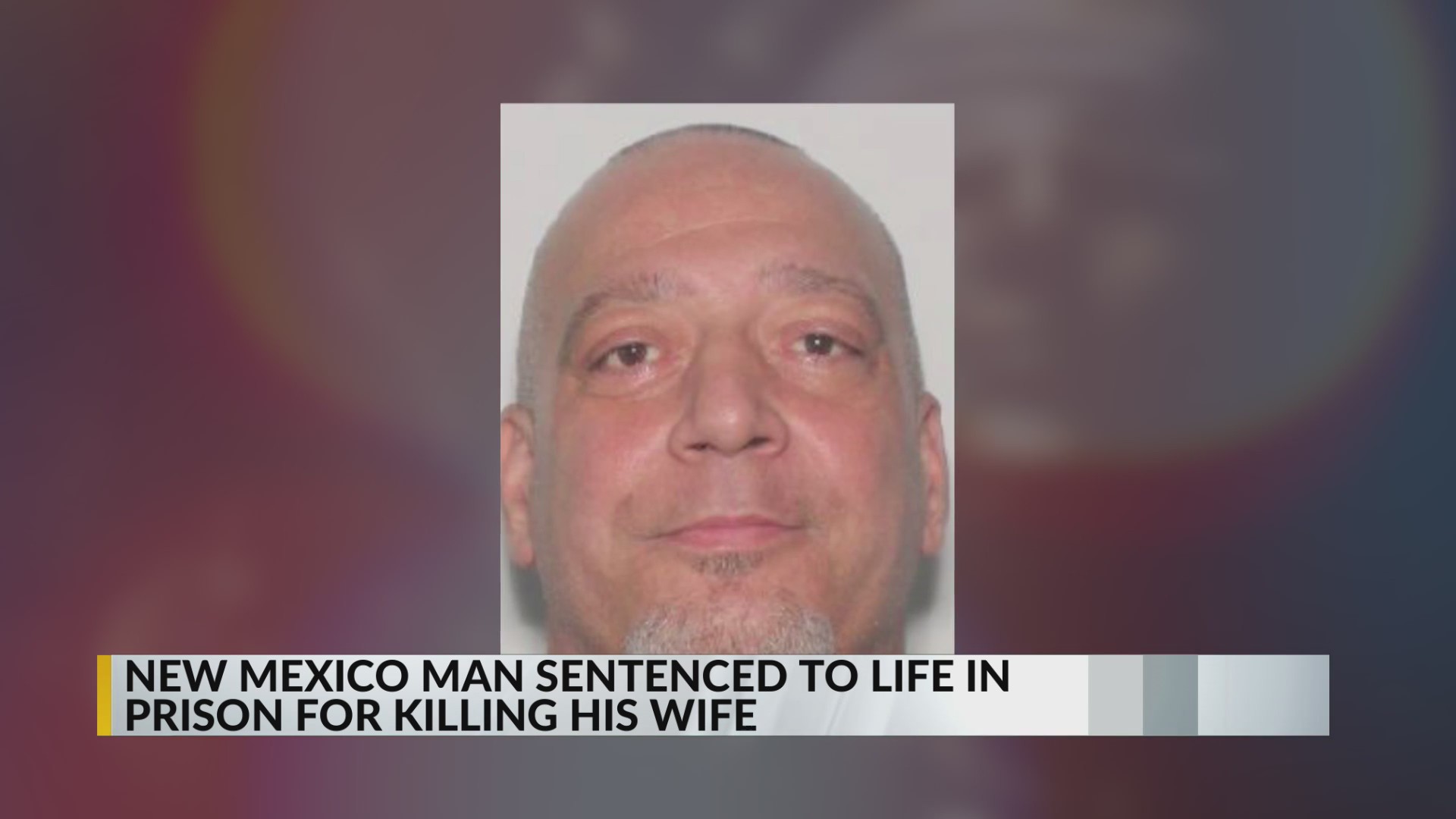 New Mexico man sentenced to life in prison for killing wife – KRQE NEWS ...