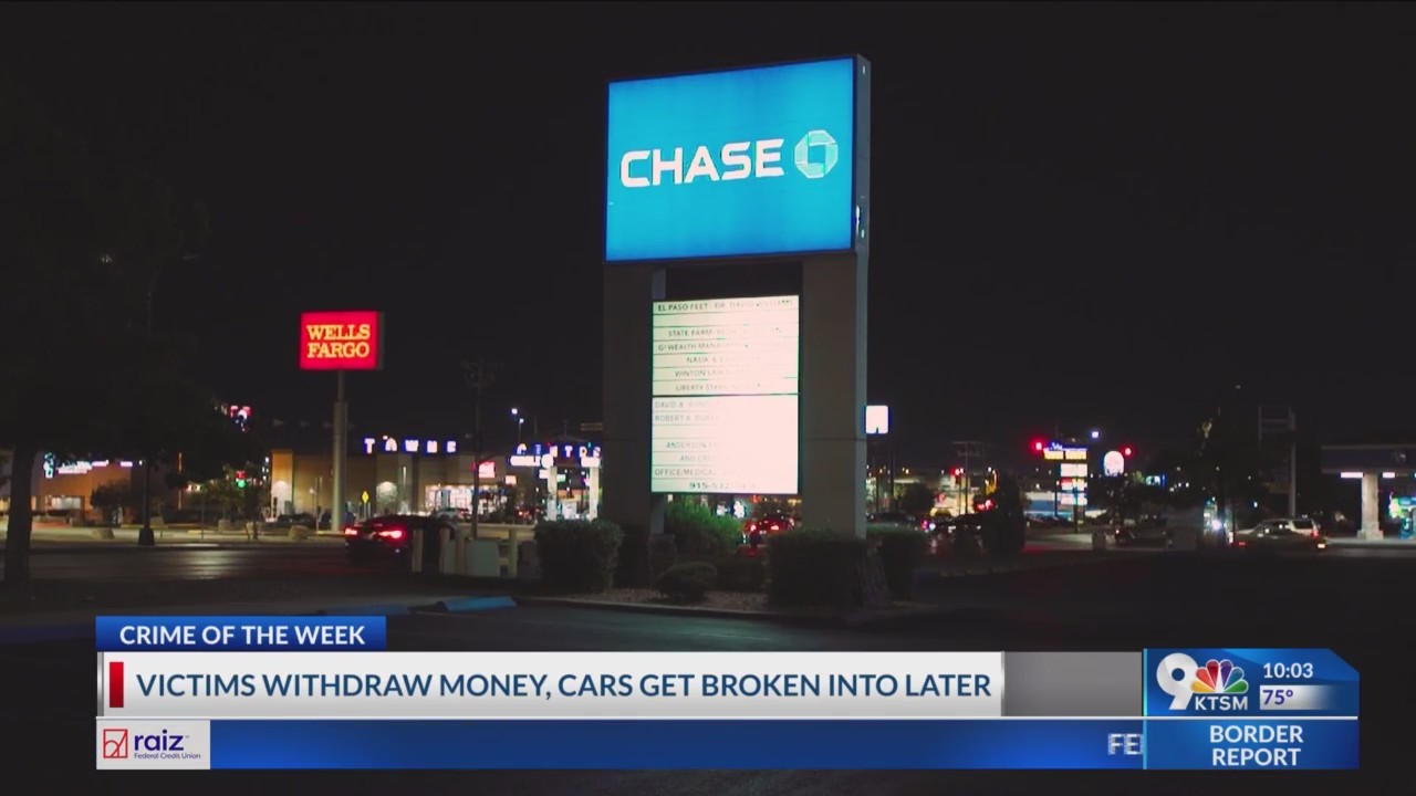 Crime of Week: Victims get burglarized after withdrawing money – KTSM 9 ...