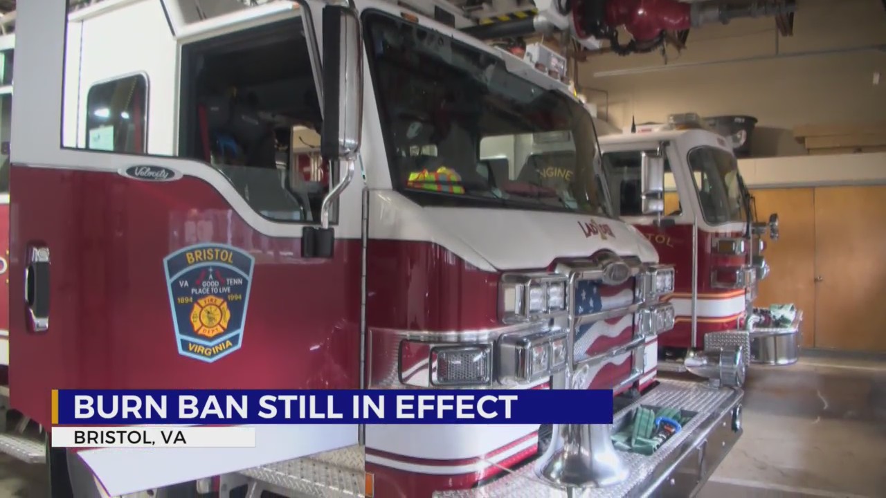Bristol, Va. burn ban still in effect, fire chief evaluating after ...