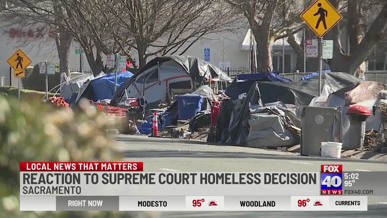 Sacramento homeless advocates react to Supreme Court encampment ban ...