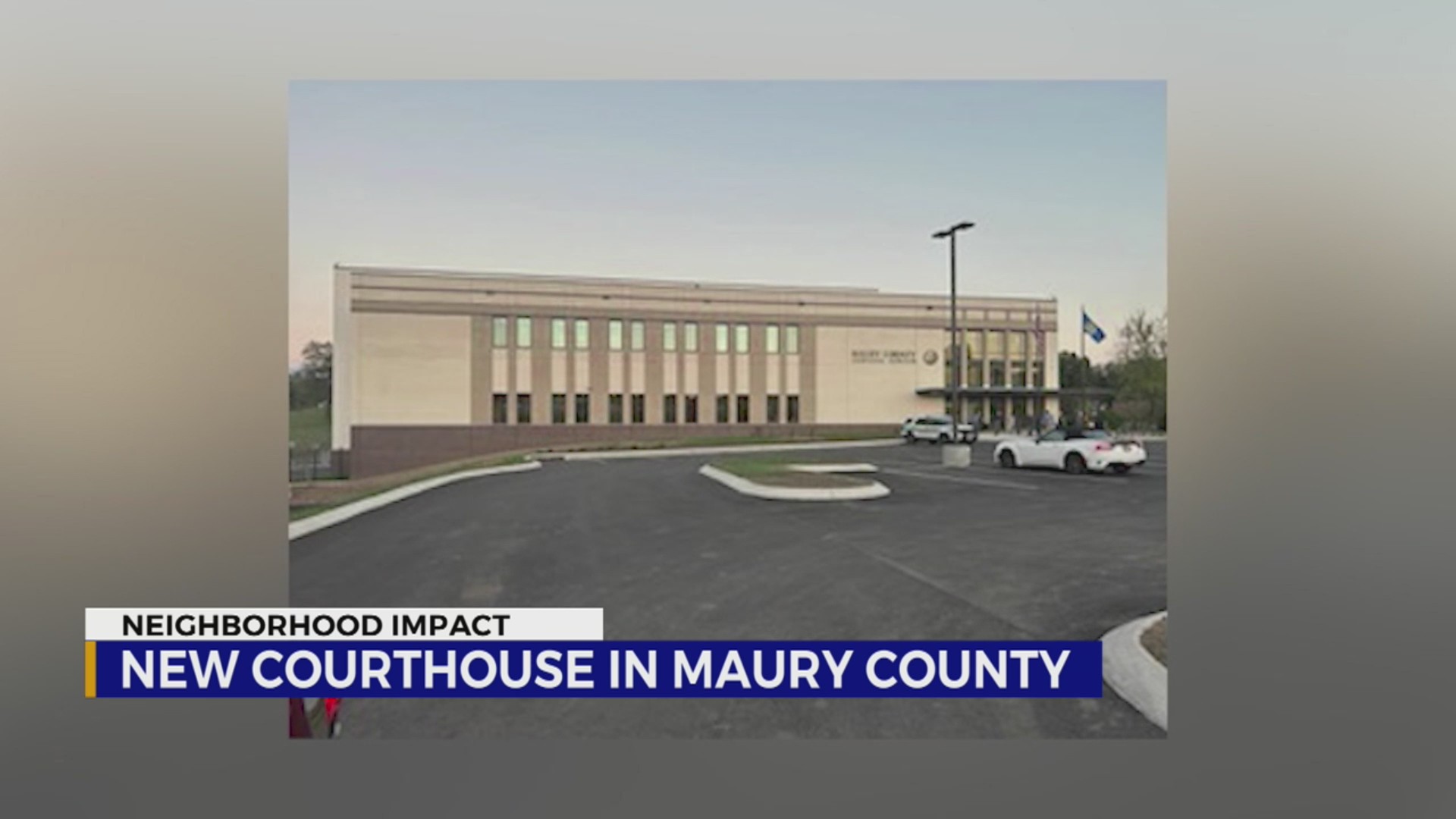 Neighborhood Impact: New courthouse in Maury County, TN – WKRN News 2