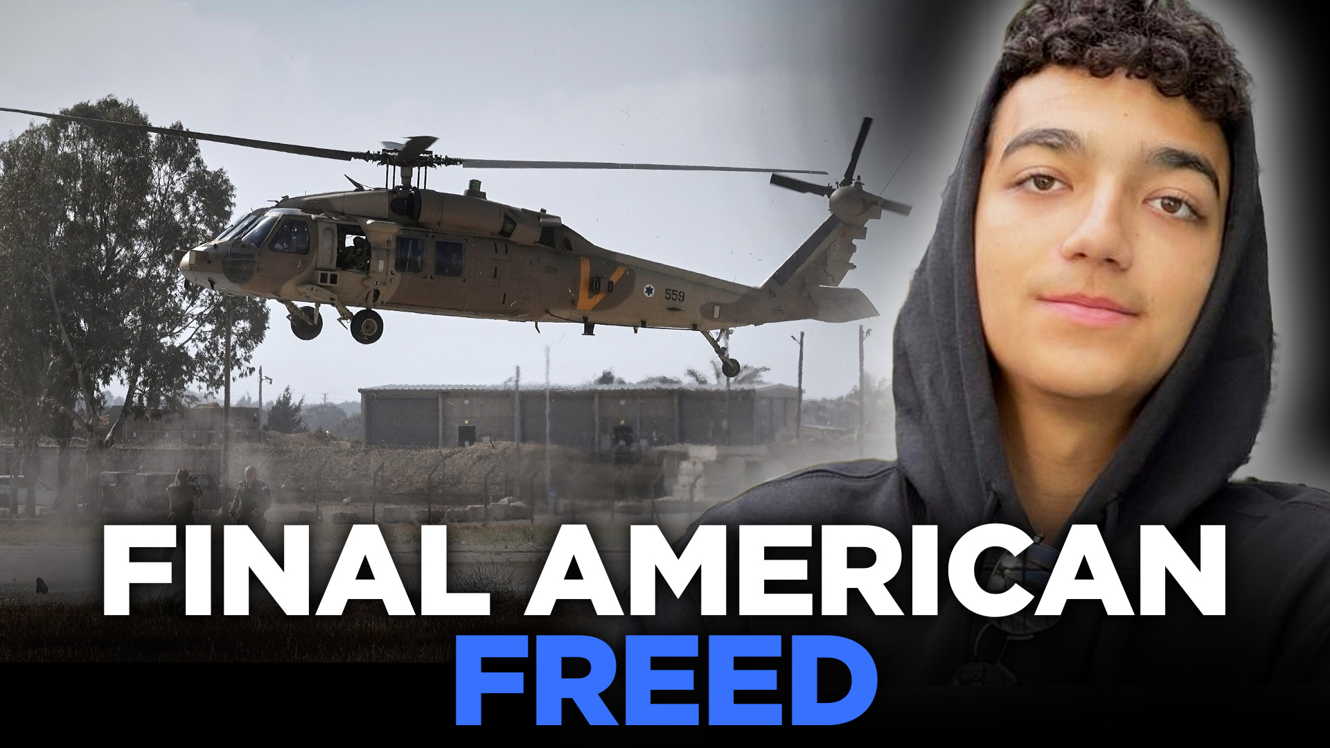 Edan Alexander, Last American Hostage FREED after 583 days, Hamas ...