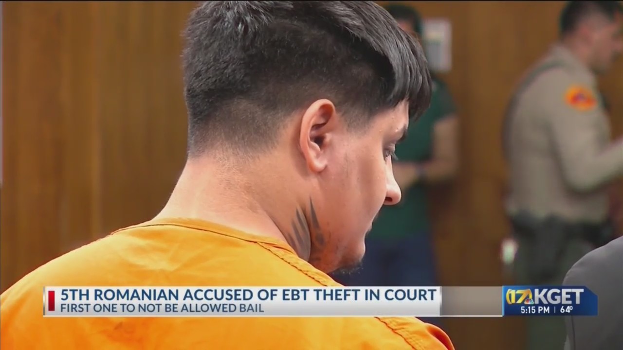 Fifth Romanian accused of EBT benefits theft faces judge – KGET 17 News