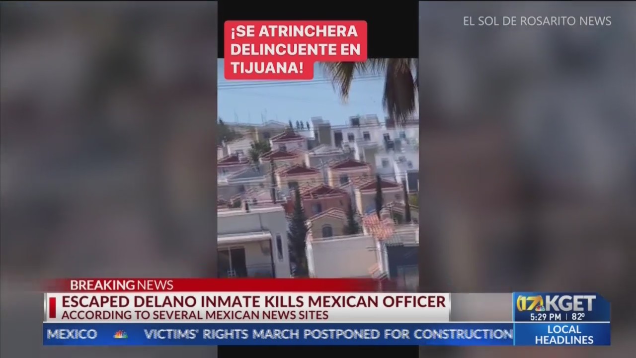 Escaped Delano inmate kills Mexican officer: Mexican news sites – KGET ...