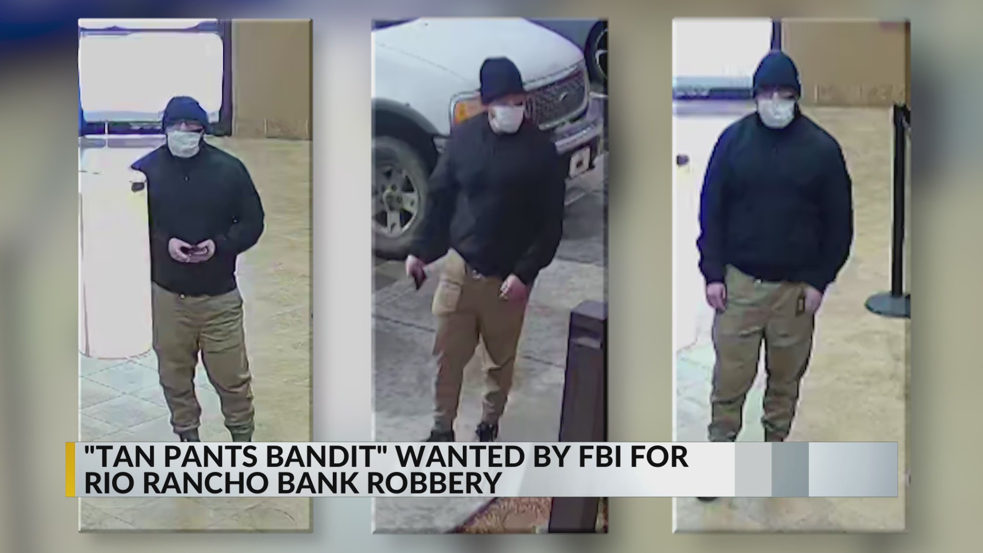 ‘Tan Pants Bandit’ wanted by FBI for Rio Rancho bank robbery – KRQE NEWS 13 – Breaking News ...