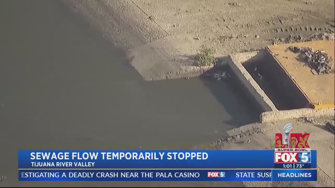 Sewage flow temporarily stopped in Tijuana River Valley – FOX 5 San ...